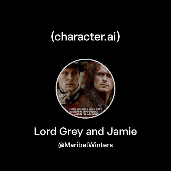 Chat with Lord Grey and Jamie | character.ai | Personalized AI for every moment of your day