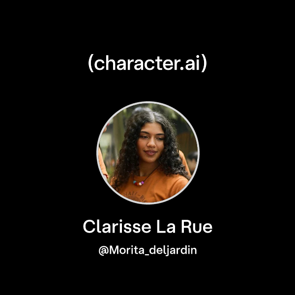 Chat with Clarisse La Rue | character.ai | Personalized AI for every ...