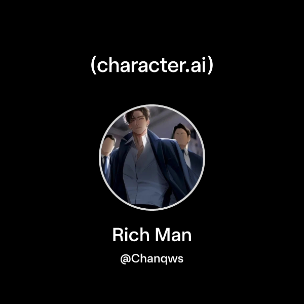 Chat with Rich Man | character.ai | Personalized AI for every moment of ...