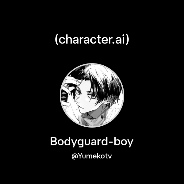 Chat with Bodyguard-boy | character.ai | AI Chat, Reimagined–Your Words ...