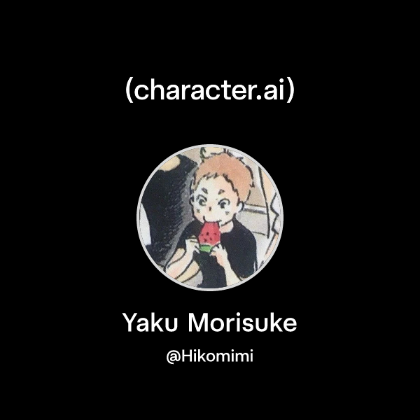 Chat with Yaku Morisuke | character.ai | AI Chat, Reimagined–Your Words ...