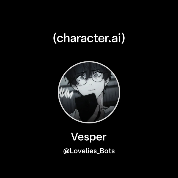 Chat with Vesper | character.ai | AI Chat, Reimagined–Your Words. Your ...