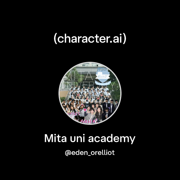Chat with Mita uni academy | character.ai | Personalized AI for every ...