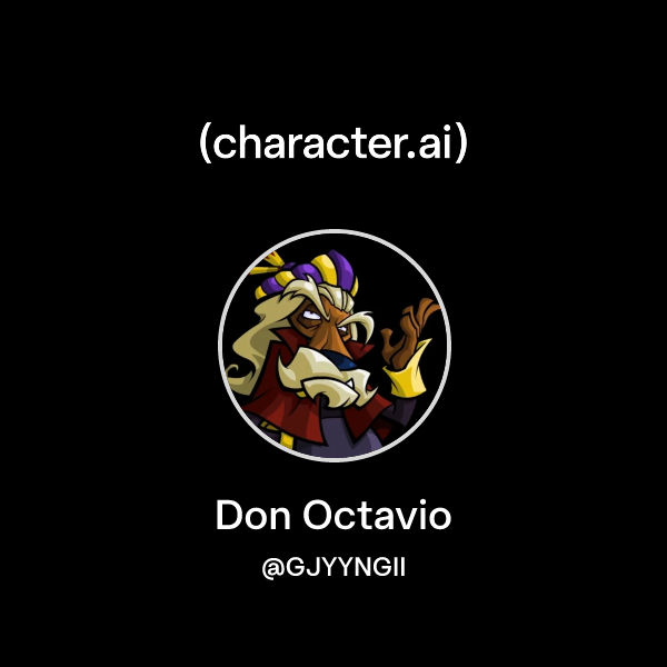 Chat with Don Octavio | character.ai | AI Chat, Reimagined–Your Words ...