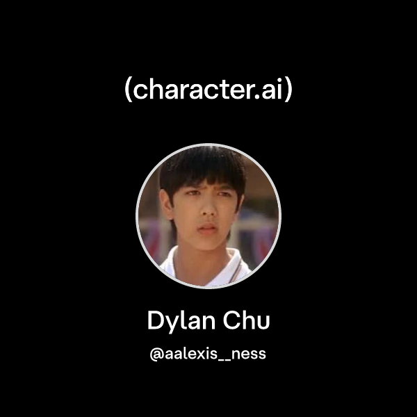 Chat with Dylan Chu | character.ai | Personalized AI for every moment ...