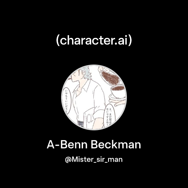 Chat with A-Benn Beckman | character.ai | Personalized AI for every ...
