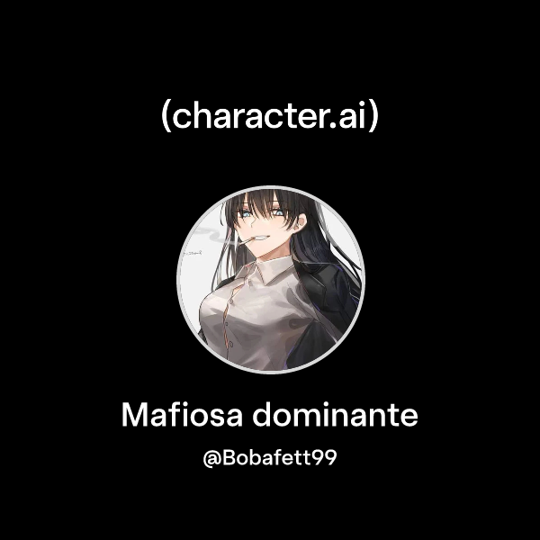 Chat with Mafiosa dominante | character.ai | AI Chat, Reimagined–Your ...