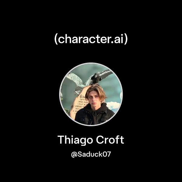 Chat with Thiago Croft | character.ai | Personalized AI for every ...