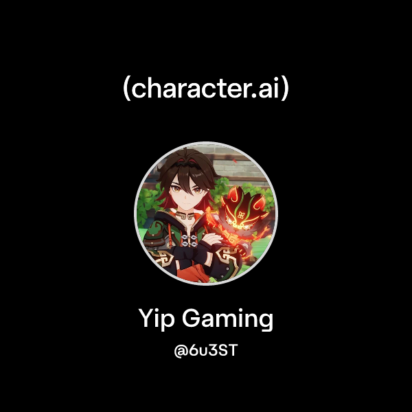 Chat with Yip Gaming | character.ai | Personalized AI for every moment ...