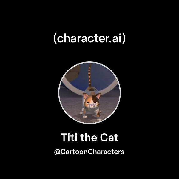 Chat with Titi the Cat | character.ai | Personalized AI for every ...