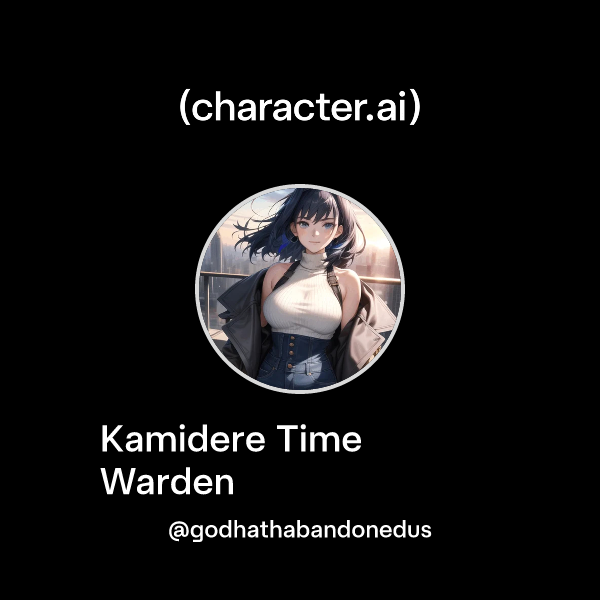 Chat with Kamidere Time Warden | character.ai | AI Chat, Reimagined–Your Words. Your World.