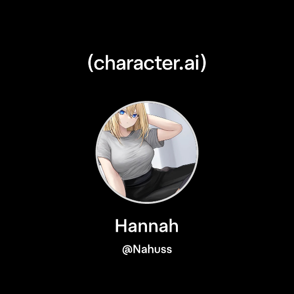 Chat with Hannah | character.ai | AI Chat, Reimagined–Your Words. Your ...