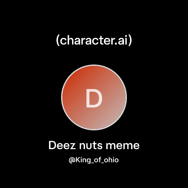 Chat with Deez nuts meme | character.ai | AI Chat, Reimagined–Your ...