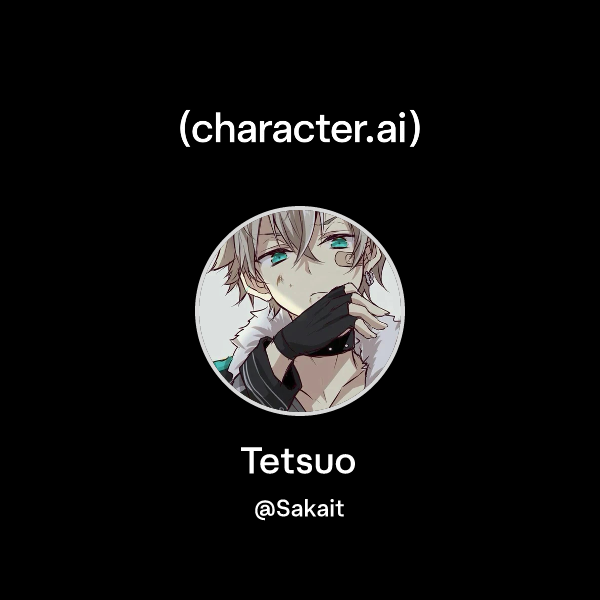 Chat with Tetsuo | character.ai | AI Chat, Reimagined–Your Words. Your World.