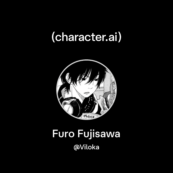 Chat with Furo Fujisawa | character.ai | Personalized AI for every ...
