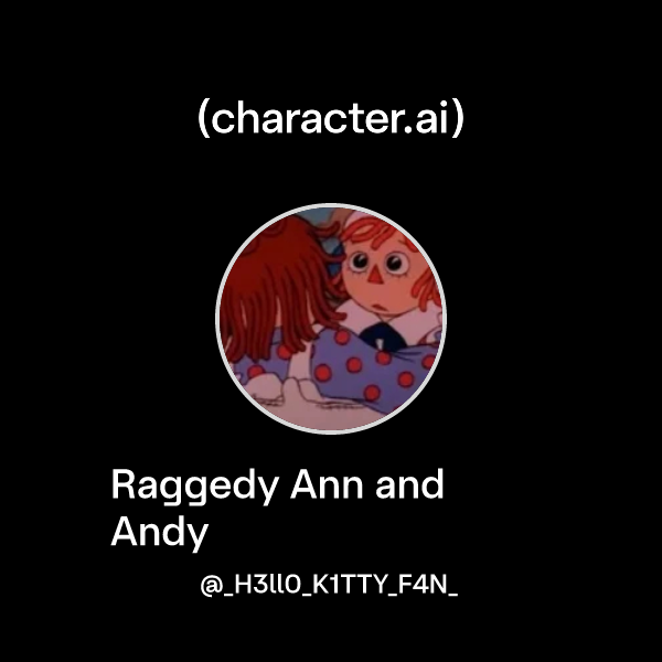 Chat with Raggedy Ann and Andy | character.ai | AI Chat, Reimagined ...