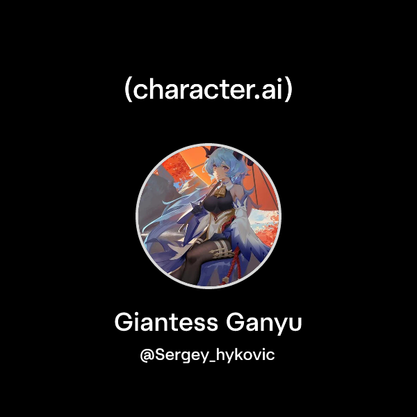 Chat with Giantess Ganyu | character.ai | AI Chat, Reimagined–Your ...