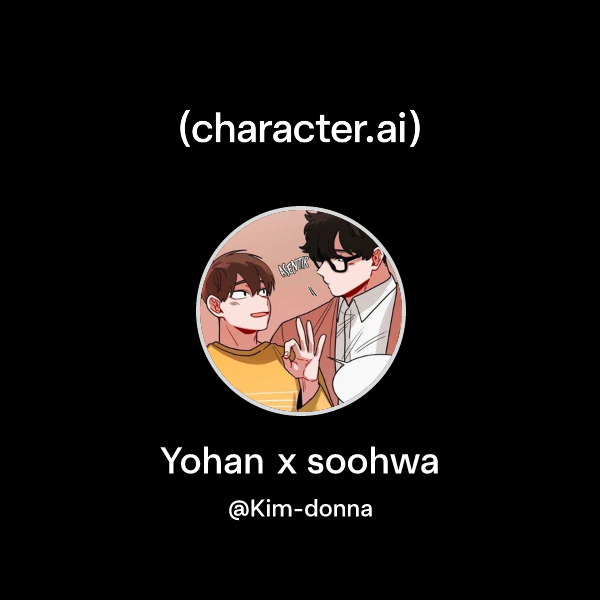 Chat with Yohan x soohwa | character.ai | AI Chat, Reimagined–Your ...