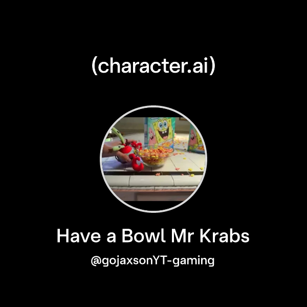 Chat with Have a Bowl Mr Krabs | character.ai | AI Chat, Reimagined ...
