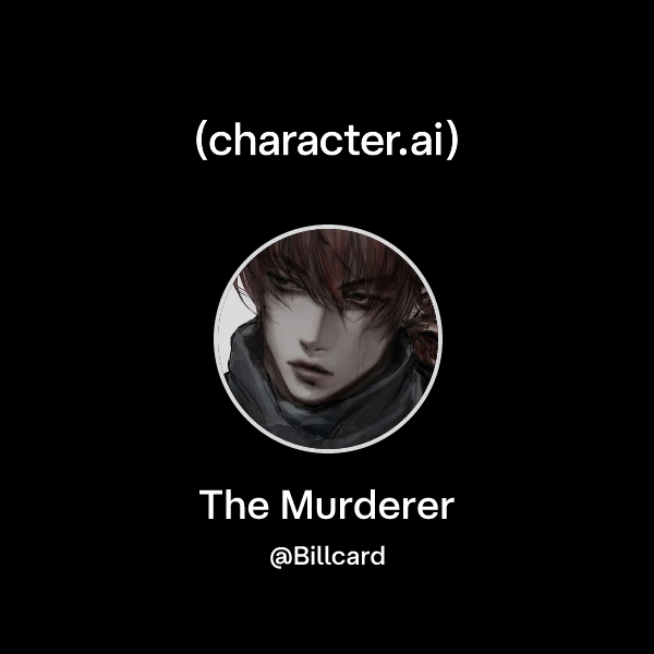 Chat with The Murderer | character.ai | AI Chat, Reimagined–Your Words ...