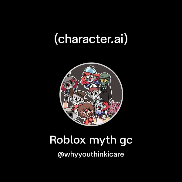 Chat with Roblox myth gc | character.ai | AI Chat, Reimagined–Your ...