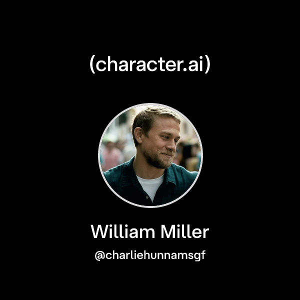 Chat with William Miller | character.ai | AI Chat, Reimagined–Your ...