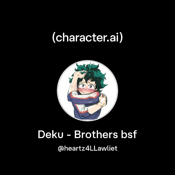 Chat with Deku - Brothers bsf | character.ai | AI Chat, Reimagined–Your ...
