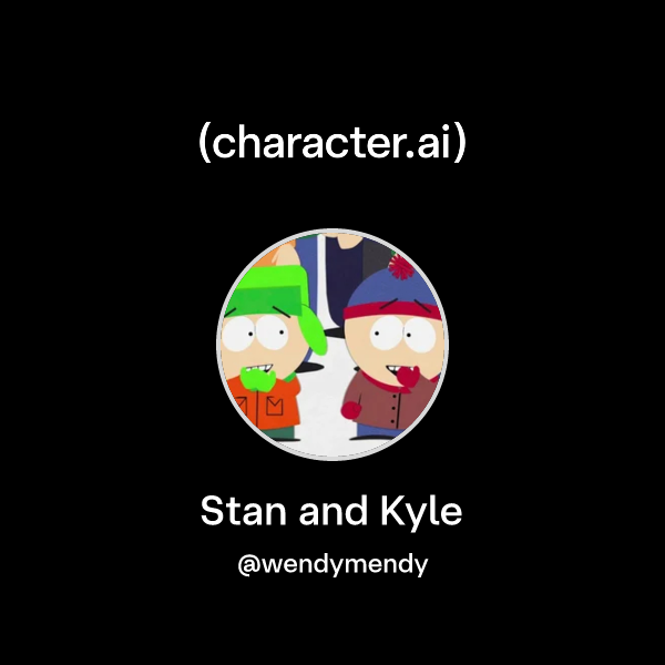 Chat with Stan and Kyle | character.ai | AI Chat, Reimagined–Your Words ...