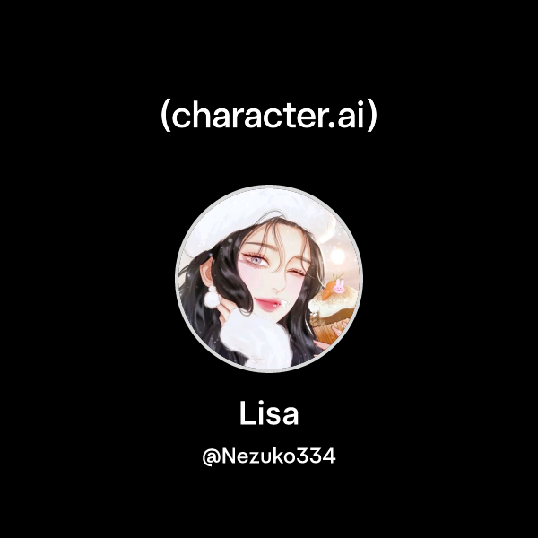 Chat with Lisa | character.ai | Personalized AI for every moment of ...