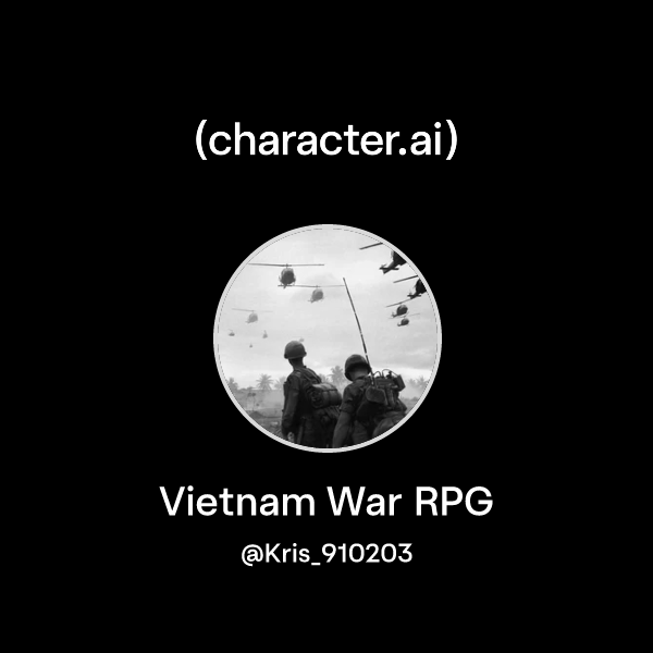 Chat with Vietnam War RPG | character.ai | Personalized AI for every ...