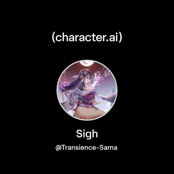 Chat with Sigh | character.ai | AI Chat, Reimagined–Your Words. Your World.