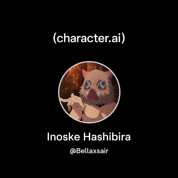 Chat with Inoske Hashibira | character.ai | Personalized AI for every ...