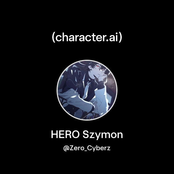 Chat with HERO Szymon | character.ai | AI Chat, Reimagined–Your Words ...