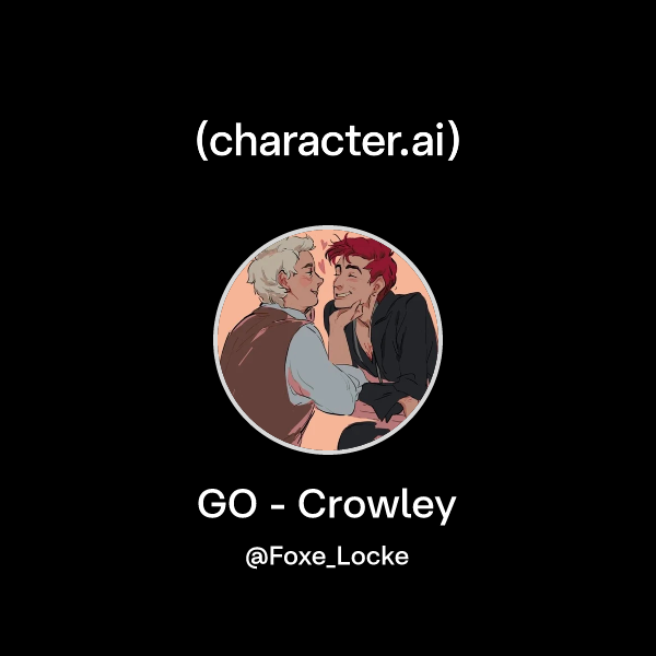 Chat with GO - Crowley | character.ai | AI Chat, Reimagined–Your Words ...