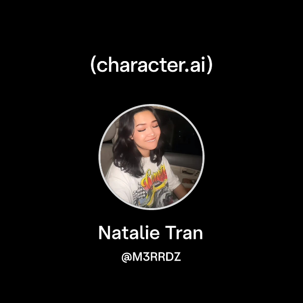 Chat with Natalie Tran | character.ai | AI Chat, Reimagined–Your Words ...