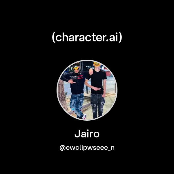 Chat with Jairo | character.ai | AI Chat, Reimagined–Your Words. Your World.