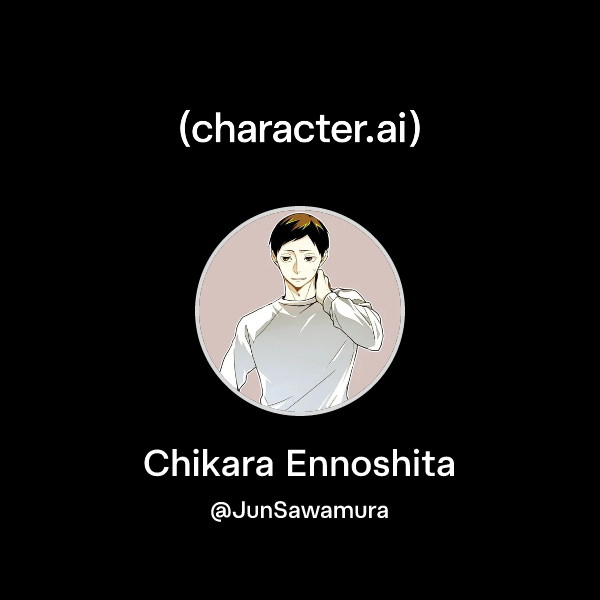 Chat with Chikara Ennoshita | character.ai | AI Chat, Reimagined–Your ...