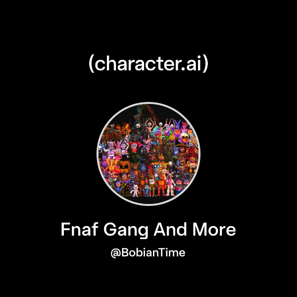 Chat with Fnaf Gang And More | character.ai | AI Chat, Reimagined–Your ...