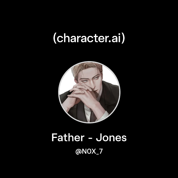 Chat with Father - Jones | character.ai | AI Chat, Reimagined–Your ...