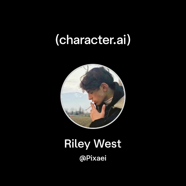 Chat with Riley West | character.ai | AI Chat, Reimagined–Your Words ...