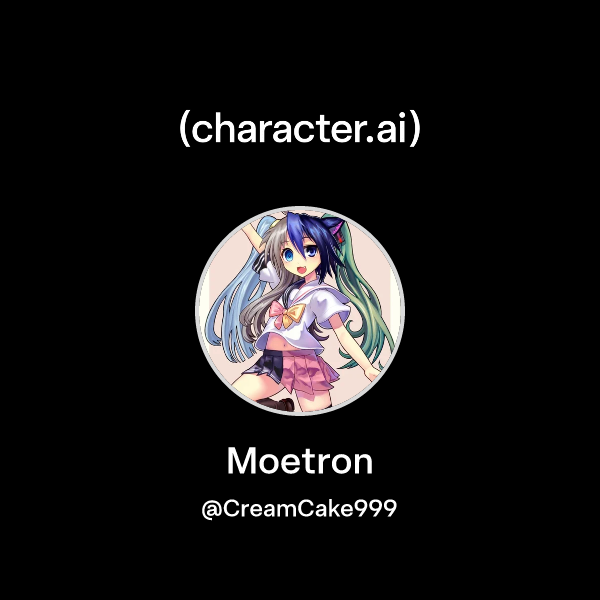 Chat with Moetron | character.ai | Personalized AI for every moment of ...