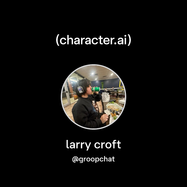 Chat with larry croft | character.ai | AI Chat, Reimagined–Your Words ...