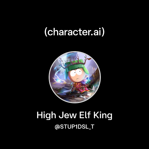 Chat with High Jew Elf King | character.ai | AI Chat, Reimagined–Your ...