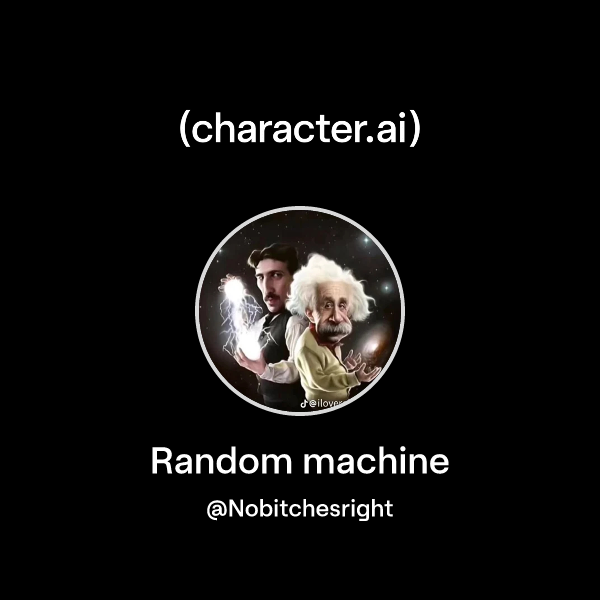 Chat with Random machine | character.ai | Personalized AI for every ...