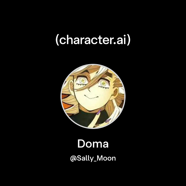Chat with Doma | character.ai | AI Chat, Reimagined–Your Words. Your World.