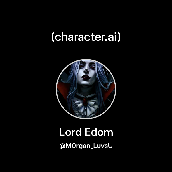 Chat with Lord Edom | character.ai | Personalized AI for every moment of your day