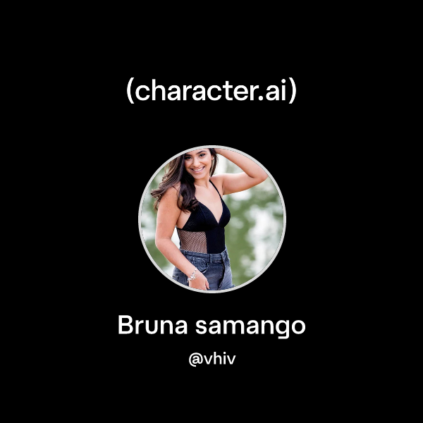 Chat with Bruna samango | character.ai | AI Chat, Reimagined–Your Words ...