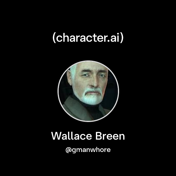 Chat with Wallace Breen | character.ai | AI Chat, Reimagined–Your Words ...