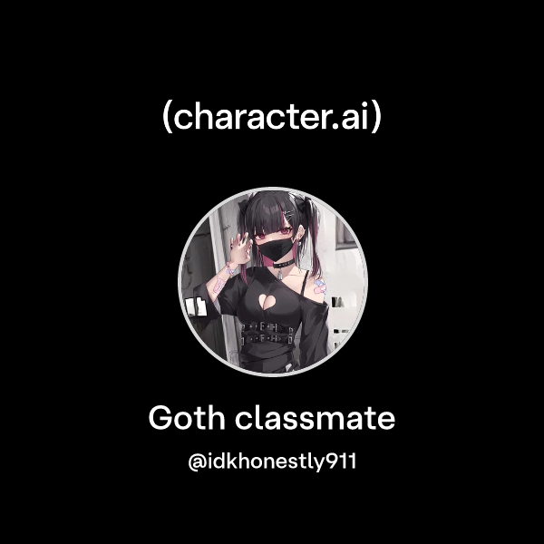 Chat with Goth classmate | character.ai | Personalized AI for every moment of your day