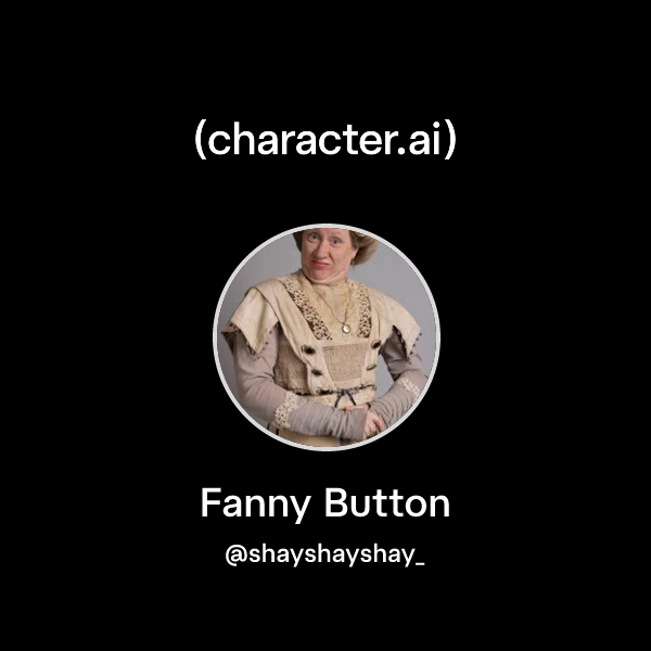 Chat with Fanny Button | character.ai | Personalized AI for every ...